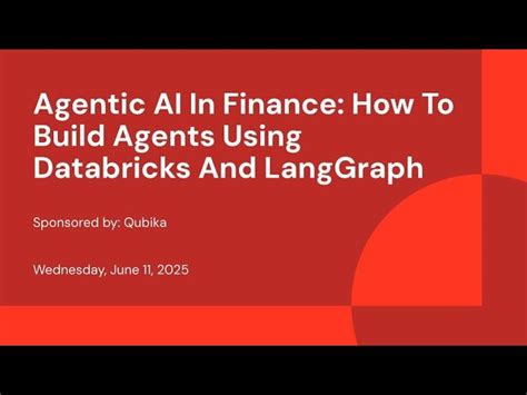 Free Video Agentic Ai In Finance How To Build Agents Using Databricks And Langgraph From