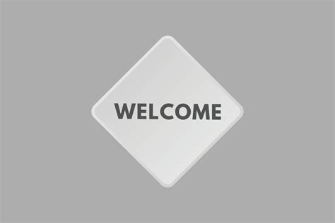 Welcome Text Button Welcome Sign Icon Label Sticker Web Buttons 15374778 Vector Art At Vecteezy