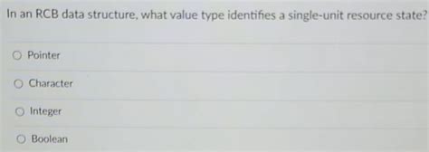 In An Rcb Data Structure What Value Type Identifies A Single Unit Resource State Pointer
