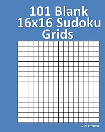 101 Blank 16x16 Sudoku Grids Uk Brown Mal 9781533496317