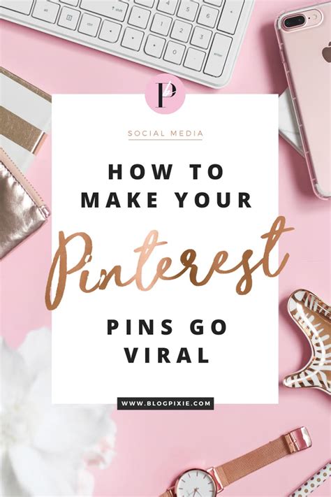 How To Make Your Pinterest Pins Go Viral Tips Ideas Pinterest For Business Pinterest