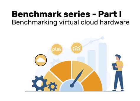 Benchmark Series Part 1 Benchmarking Virtual Cloud Hardware Using