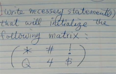 Solved Write Necessary Statements That Will Initialize Chegg
