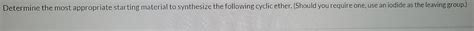 Solved Determine The Most Appropriate Starting Material To