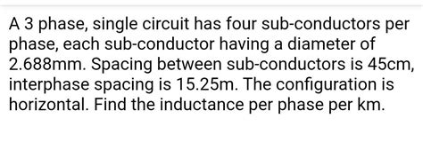 Solved A 3 Phase Single Circuit Has Four Sub Conductors Per