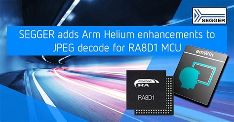 Segger Adds Class Leading Arm Helium Enhancements To Jpeg Decode For