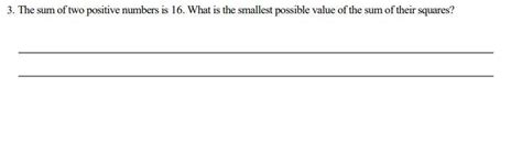 Solved 3 The Sum Of Two Positive Numbers Is 16 What Is The