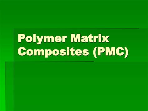 Ppt Polymer Matrix Composites Pmc Powerpoint Presentation Free