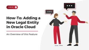 How To Adding A New Legal Entity In Oracle Cloud Elire Consulting