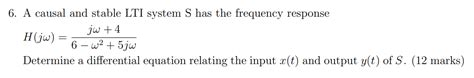 Solved A Causal And Stable LTI System S Has The Frequency Chegg Com