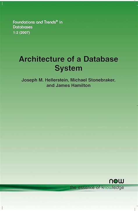 Architecture Of A Database System Foundations And Trends R In