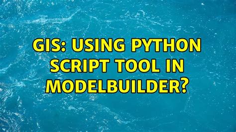 Gis Using Python Script Tool In Modelbuilder Youtube