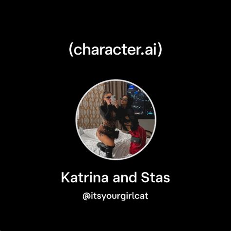 Chat With Katrina And Stas Characterai Personalized Ai For Every Moment Of Your Day