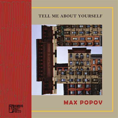 Tell Me About Yourself By Max Popov