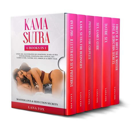 Kama Sutra Sex Pictures Positions Guide 6 In 1 The 1 Guide On Kama Sutra With OVER 250