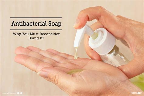 Antibacterial Soap Why You Must Reconsider Using It By Dr Lt Col