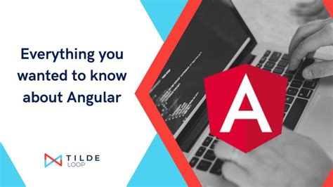 Tilde Loop On Linkedin Angular Everything You Wanted To Know Tilde