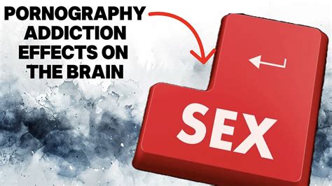 Effects Of Pornography Addiction On The Brain Psychology Analysis
