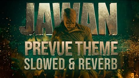 🔥jawan Prevue Theme Slowed And Reverb Youtube Music