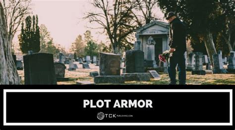Plot Armor What It Is And How To Believably Protect Your Characters Tck Publishing