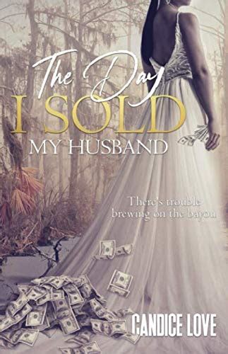 The Day I Sold My Husband A Shocking Tale About A Wife
