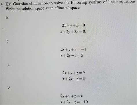 Solved Use Gaussian Elimination To Solve The Following Chegg