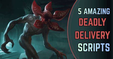 5 Amazing Deadly Delivery Scripts Esp And Monster Control