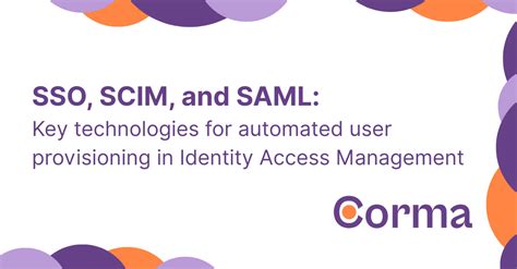 Sso Scim And Saml Key Tech For Automated Iam Provisioning