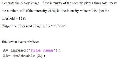 solved generate the binary image if the intensity of the