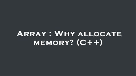 Array Why Allocate Memory C Youtube
