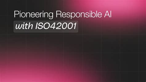ISO 42001 A New Standard Of Trust In AI Development AI21