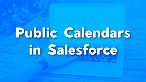 Create A Public Calendar In Salesforce How To Create A Salesforce