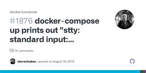Docker Compose Up Prints Out Stty Standard Input Inappropriate Ioctl
