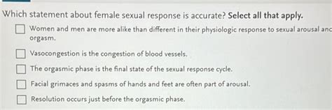 Which Statement Female Sexual Response Is Accurate Select That Apply