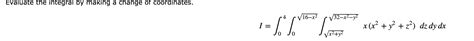 Solved Evaluate The Integral By Making A Change Of Chegg Com