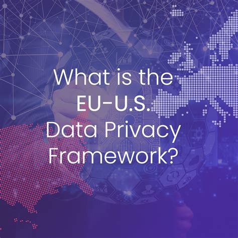 The Eu U S Data Privacy Framework And Its Implications Findings