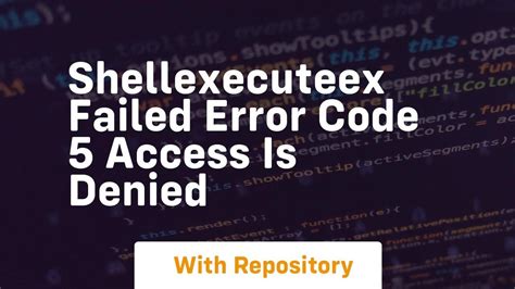 Shellexecuteex Failed Error Code 5 Access Is Denied Youtube Shellexecuteex Failed Error Code 5 Access Is Denied Youtube