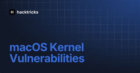 Macos Kernel Vulnerabilities Hacktricks