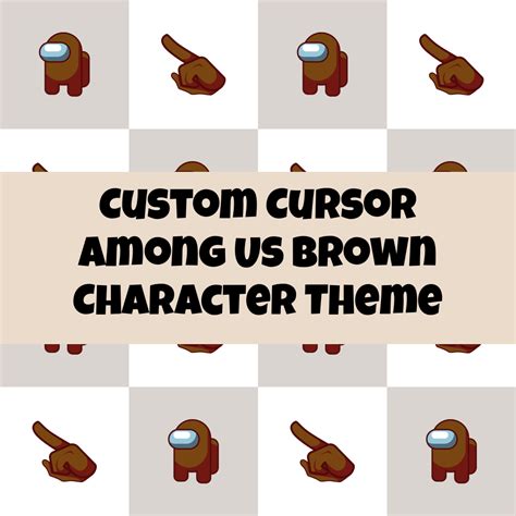 Custom Cursor Custom Cursor Among Us Brown Character Theme Cursor Space