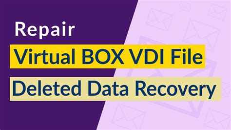 How Can I Do Deleted Data Recovery Repair Virtual Box VDI File Quickly YouTube