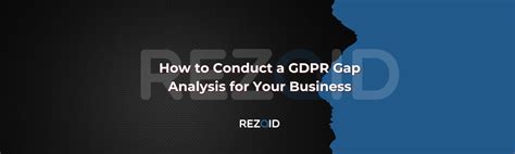 How To Conduct A Gdpr Gap Analysis For Your Business Rezaid