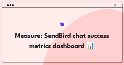 Sendbird Chat Success Metrics Product Analytics Interview Nextsprints