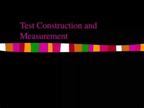 PPT Test Construction And Measurement PowerPoint Presentation Free Download ID