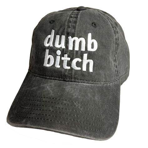 Dumb Bitch Hat Feels So Good