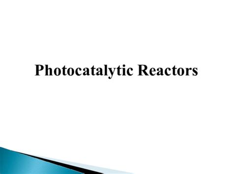 Ppt Photo Catalytic Reactors
