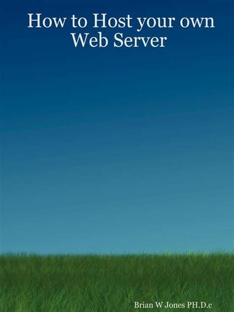 How To Host Your Own Web Server