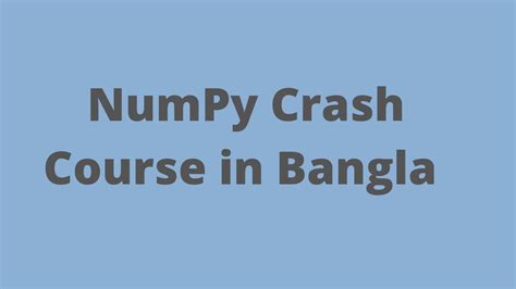 Numpy Crash Course In Bangla Youtube