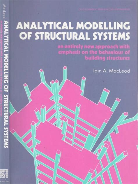 Analytical Modelling Of Structural Systems An Entirely New Approach With Emphasis On Behaviour