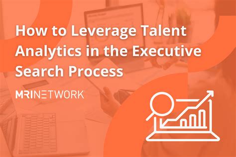 Using Talent Analytics In The Executive Search Process Mrinetwork