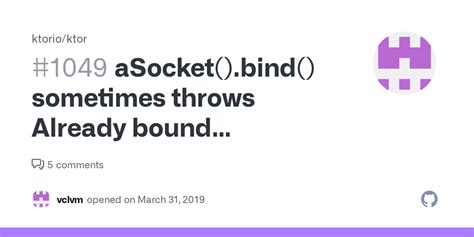 Asocketbind Sometimes Throws Already Bound Socketexception · Issue